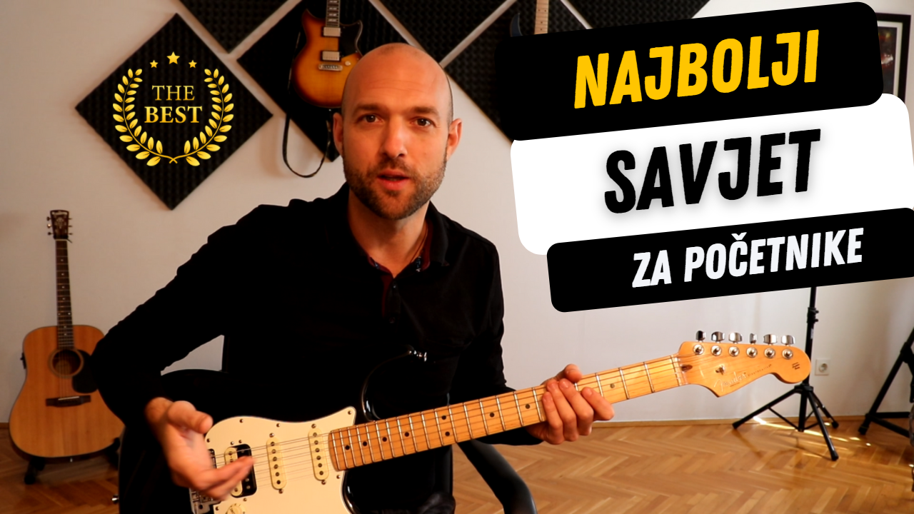 Najbolji savjet za gitariste početnike - Poduke Gitare Zagreb